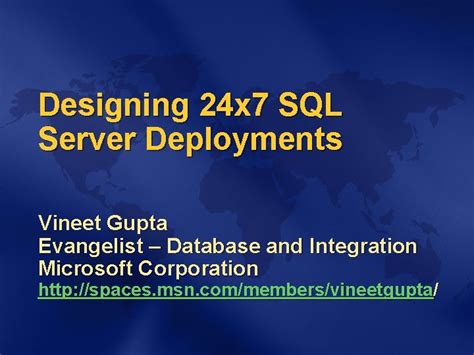 Designing 24 X 7 Sql Server Deployments Vineet