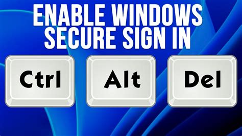 How To Enable Secure Sign In Ctrl Alt Del In Windows Youtube