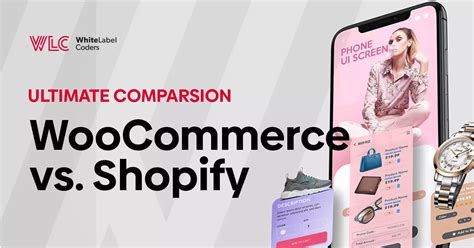 Shopify Vs WooCommerce Comparison White Label Coders