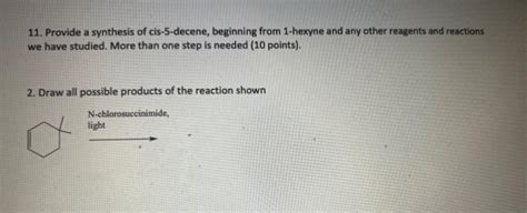 Solved 11 Provide A Synthesis Of Cis 5 Decene Beginning
