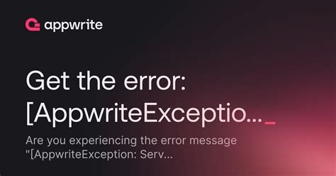 Get The Error Appwriteexception Server Error Threads Appwrite