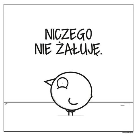 Ptaszek Staszek On Instagram Niczego Quotes Words Humor