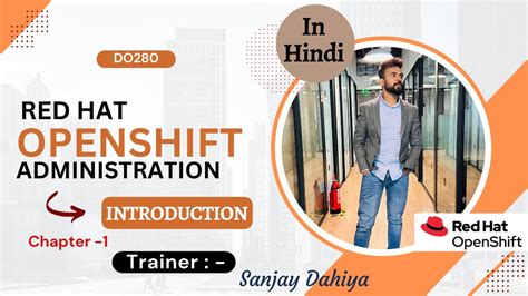 Red Hat Openshift Administration I Do280 Openshift Chapter 1 Part 1 Introduction Openshift