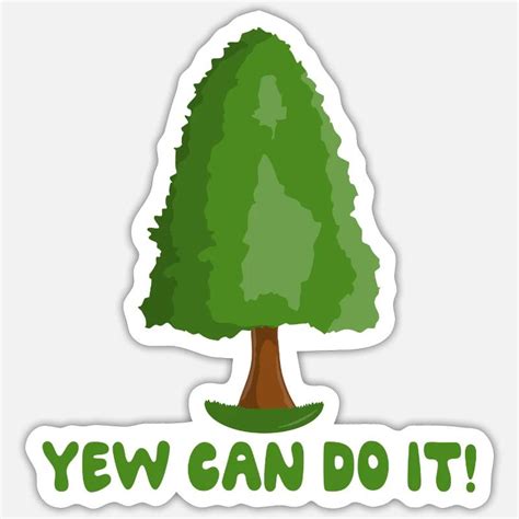 Yew Stickers Unique Designs Spreadshirt