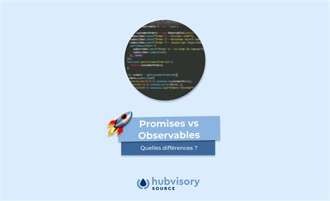 Quelles Diff Rences Entre Promises Et Observables