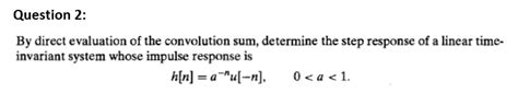 Solved Question By Direct Evaluation Of The Convolution Chegg