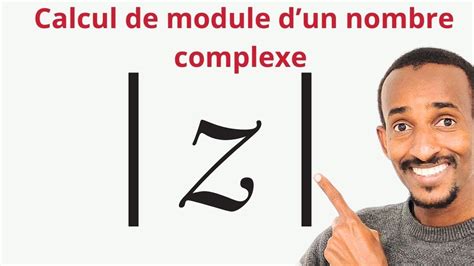 Comment Calculer Le Module D Un Nombre Complexe Youtube