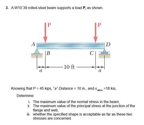 Solved 3 A W10 39 Rolled Steel Beam Supports A Load P As