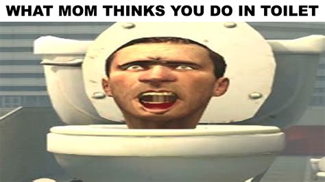 Skibidi Toilet Memes WHAT MOM THINKS YOU DO IN THE TOILET YouTube