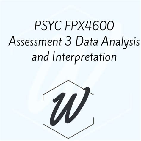 PSYC FPX4600 Assessment 3 Data Analysis And Interpretation Writink