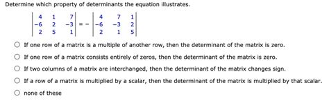 Determine Which Property Of Determinants The Equation Illustrates If One Row Of A Matrix Is A