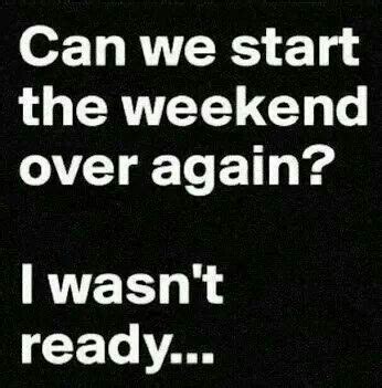 Where Did The Weekend Go It Can T Nearly Be Monday Already Weekend Monday Work Timeflies