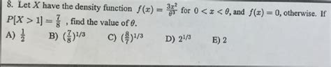 Solved Let X Have The Density Function F X For