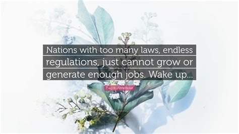 Ziad K Abdelnour Quote Nations With Too Many Laws Endless
