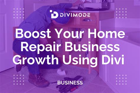Boost Your Home Repair Business Growth Using Divi Divimode