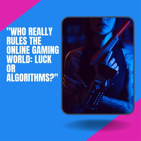 Who Really Rules The Online Gaming World Luck Or Algorithms Dillip Meher