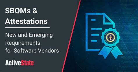 SBOMs Attestations New Requirements For Software Vendors