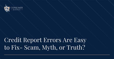 Credit Report Errors Are Easy To Fix Scam Myth Or Truth