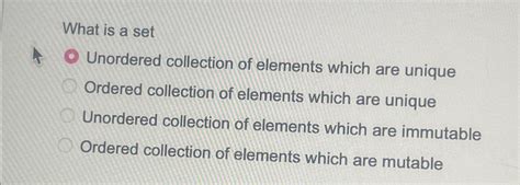 Solved What Is A SetUnordered Collection Of Elements Which Chegg