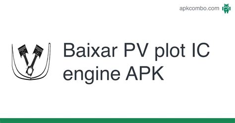 PV plot IC engine APK Android App Baixar Grátis