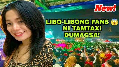 CONCERT NI TAMTAX DINAGSA NG LIBO LIBONG FANS YouTube