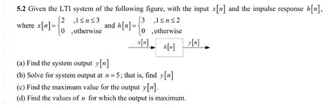Solved Given The Lti System Of The Following Figure Chegg