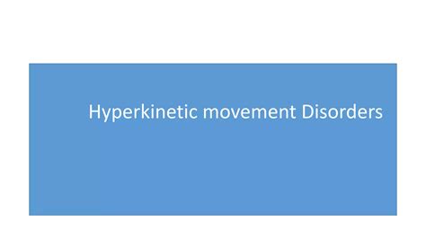 Hyperkinetic Movement Disorderpptx