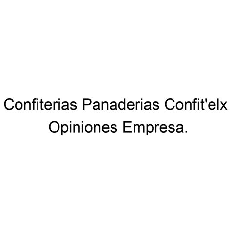 Opiniones Confiterias Panaderias Confitelx Elche 0