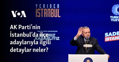 AK Partinin İstanbulda ilçe adaylarıyla ilgili detaylar neler