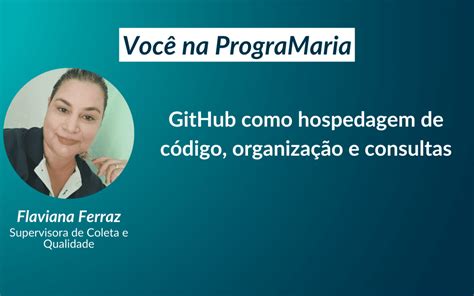 Github Como Hospedagem De Código Organização E Consultas Programaria