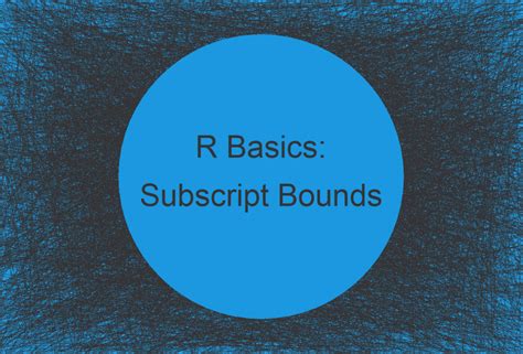R Error Subscript Out Of Bounds Example Reproduce Solve Message