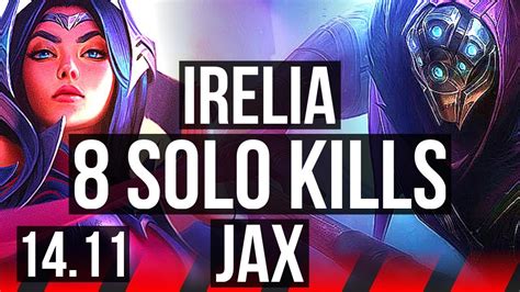 Irelia Vs Jax Top 8 Solo Kills 500 Games Kr Master 1411