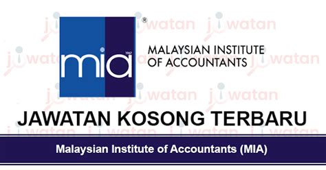 Jawatan Kosong Di Malaysian Institute Of Accountants Mia 31 Julai 2023