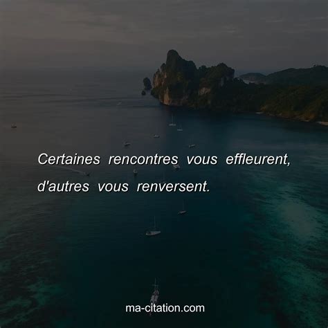 34 citations inspirantes pour vos rencontres Révélez le meilleur de