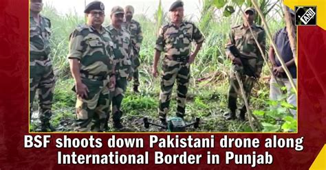 Bsf Shoots Down Pakistani Drone Along International Border In Punjab