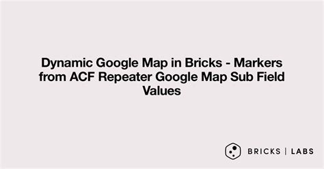 Dynamic Google Map In Bricks Markers From Acf Repeater Google Map Sub