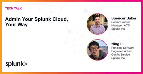 Admin Your Splunk Cloud Your Way Splunk Community