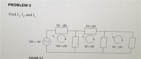 Solved Find I1 I2 And I3 FIGURE 5 7 Chegg