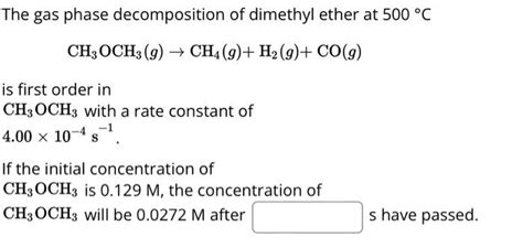 Solved The Gas Phase Decomposition Of Dimethyl Ether At 500