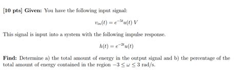 Solved Pts Given You Have The Following Input Signal Chegg Com