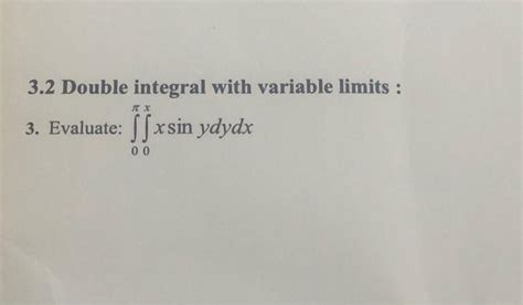 Solved 32 Double Integral With Variable Limits 3