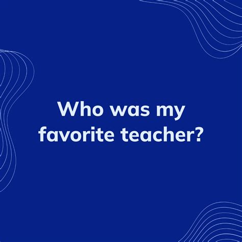 Who Was My Favorite Teacher Clearful