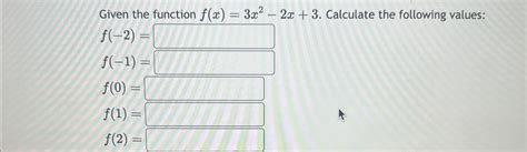 Solved Given the function f(x)=3x2-2x+3. ﻿Calculate the | Chegg.com