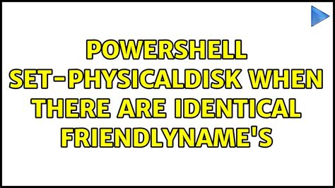 Powershell Set Physicaldisk When There Are Identical Friendlynames 2