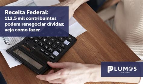 Receita Federal mil contribuintes podem renegociar dívidas veja como fazer