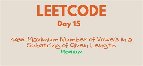Crushing Leetcode 1456 Maximum Number Of Vowels In A Substring Of Given Length By Prajun