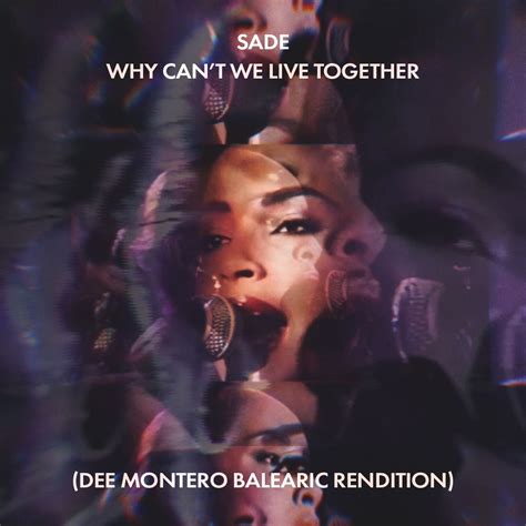 Why Cant We Live Together Dee Montero Balearic Rendition By Sade