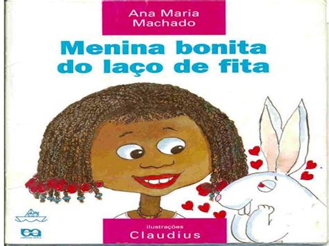 Professora Lucilene MENINA BONITA DO LAÇO DE FITA ANA MARIA MACHADO