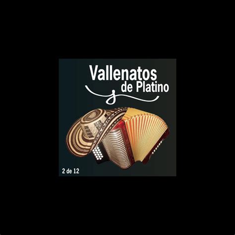 Vallenatos De Platino Vol 2” álbum De Various Artists En Apple Music