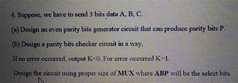 Solved 4 Suppose We Have To Send 3 Bits Data A B C A